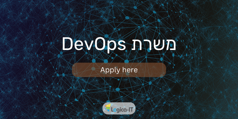 DevOps/IT/System – חברת Logica-IT